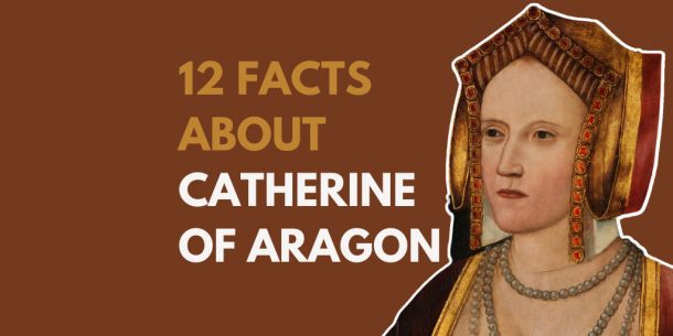 12 Facts about Catherine of Aragon - History with Henry