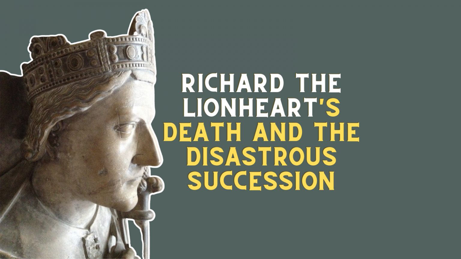 Richard the Lionheart's death and the disastrous succession - History ...