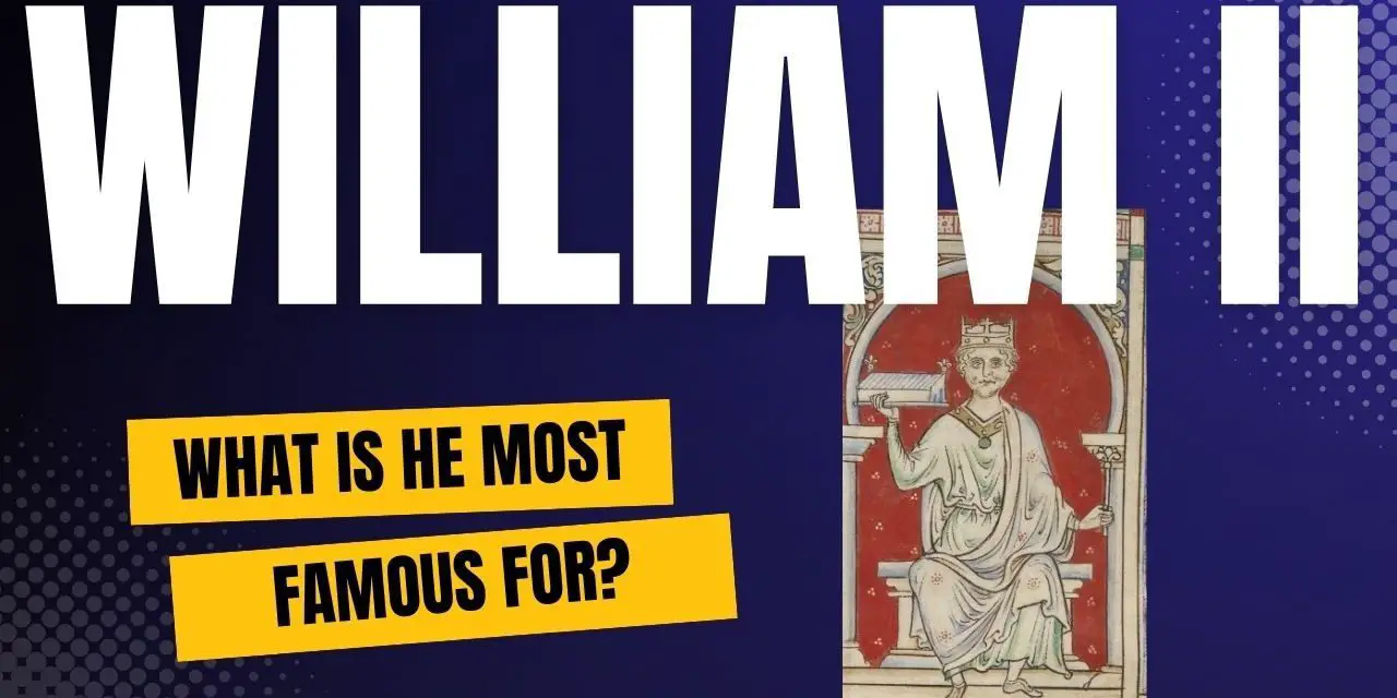 What is William II famous for? - History with Henry